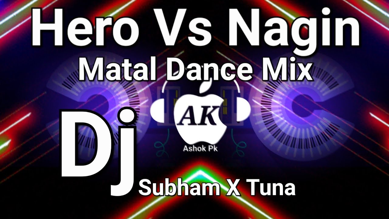 Hero Vs Nagin (Matal Dance Mix) Dj Subham X Dj Tuna - YouTube