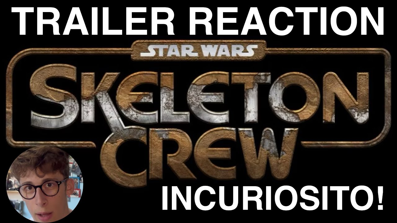REACTION AL PRIMO TRAILER DI SKELETON CREW - ORA SONO CURIOSO DI ...