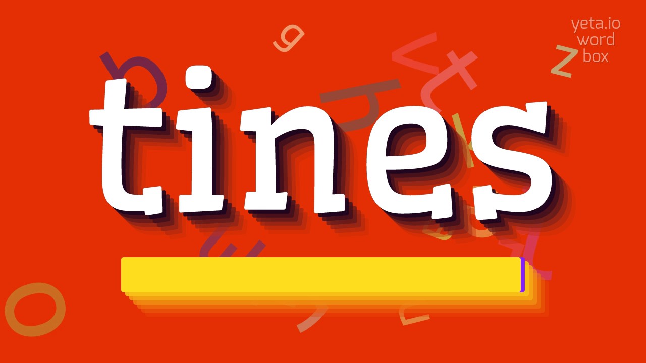 How to say "tines"! (High Quality Voices) - YouTube