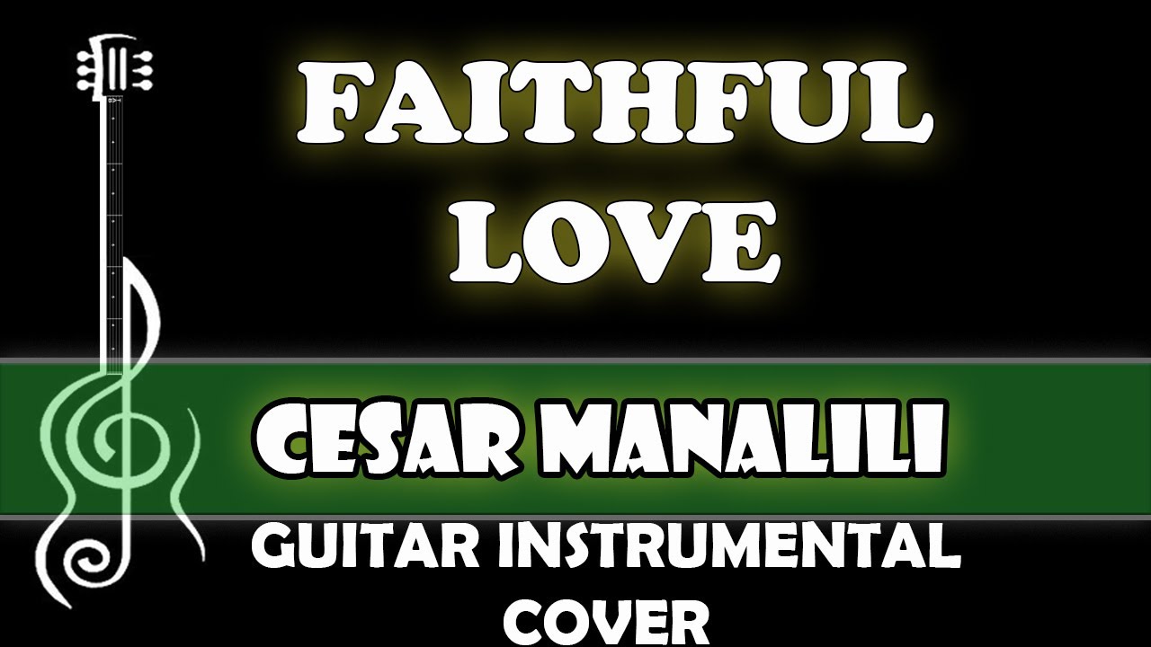 Faithful Love by Cesar Manalili - instrumental guitar cover - YouTube