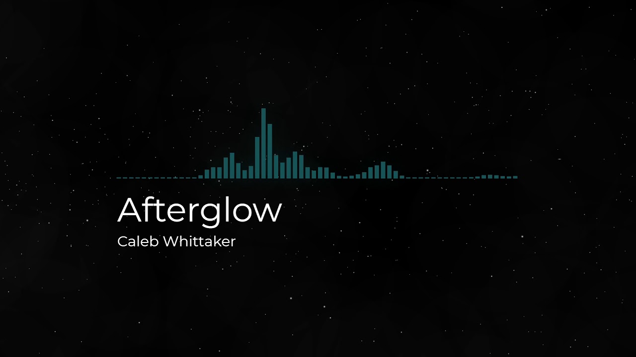 Original Song "Afterglow" - Caleb Whittaker - YouTube