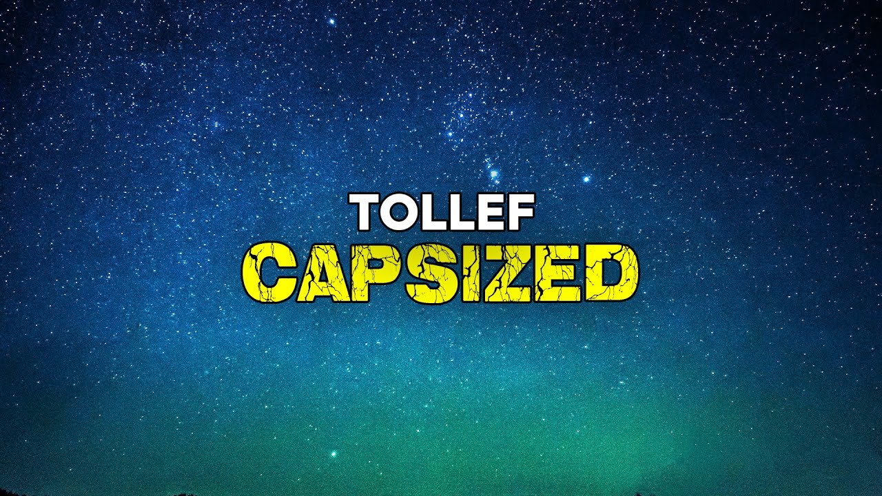 Tollef - Capsized (Lyrics) - YouTube