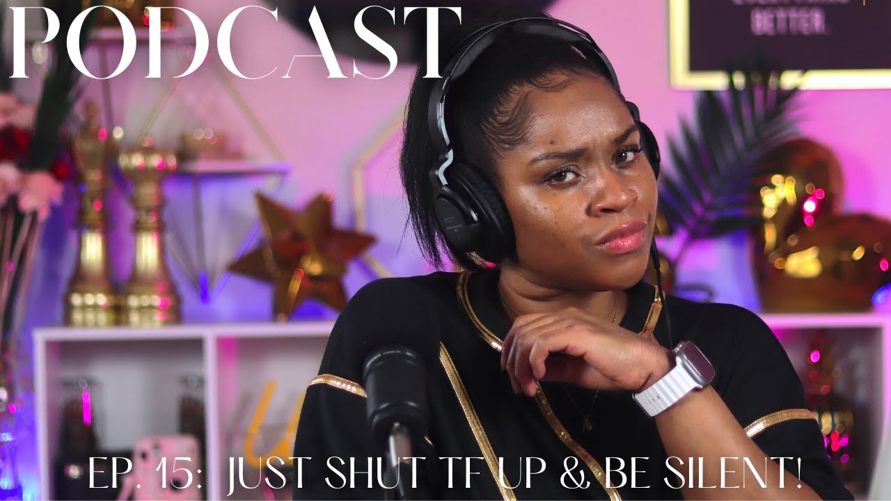 Jess4TV Presents: I'm Jess Sayin' - Do You Ever Just Shut TF Up & Be ...