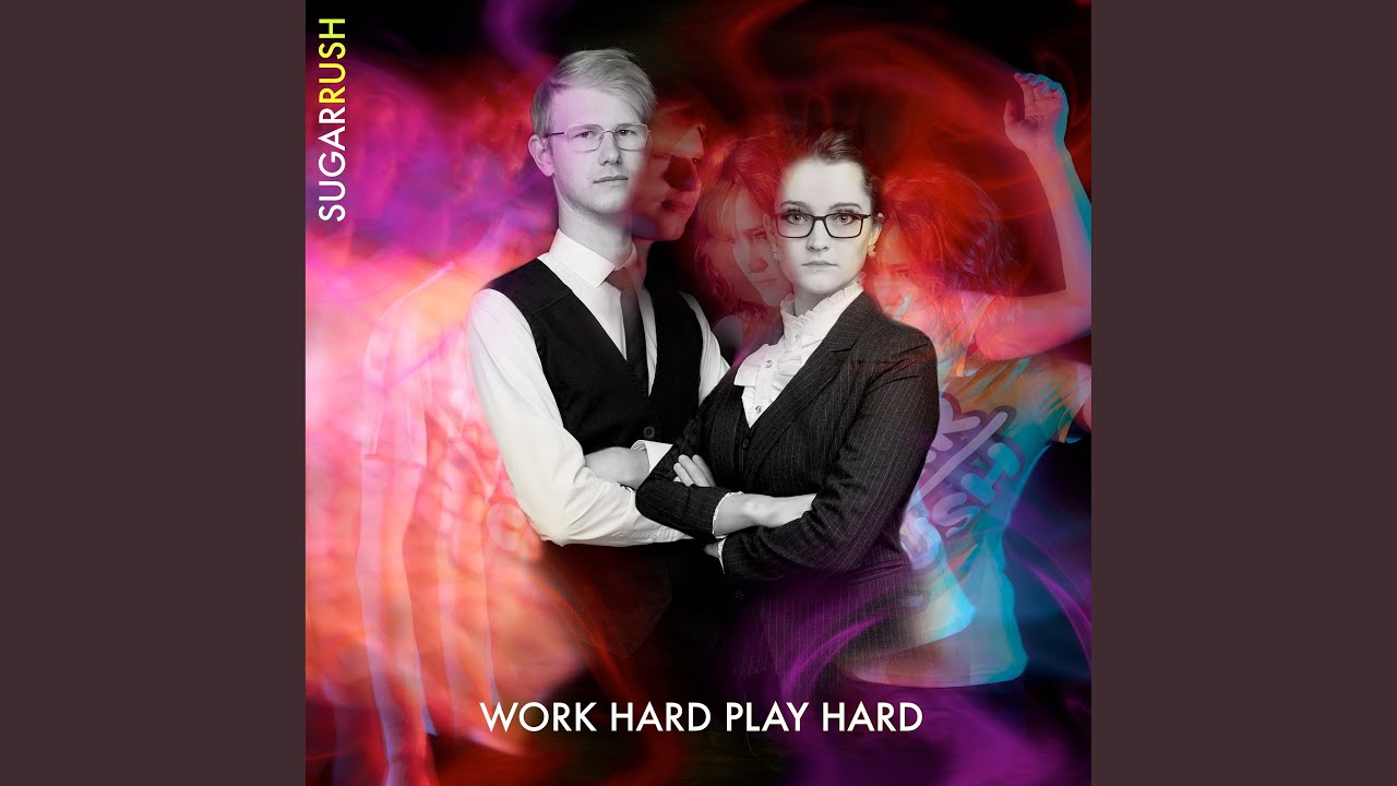 Work Hard Play Hard - YouTube