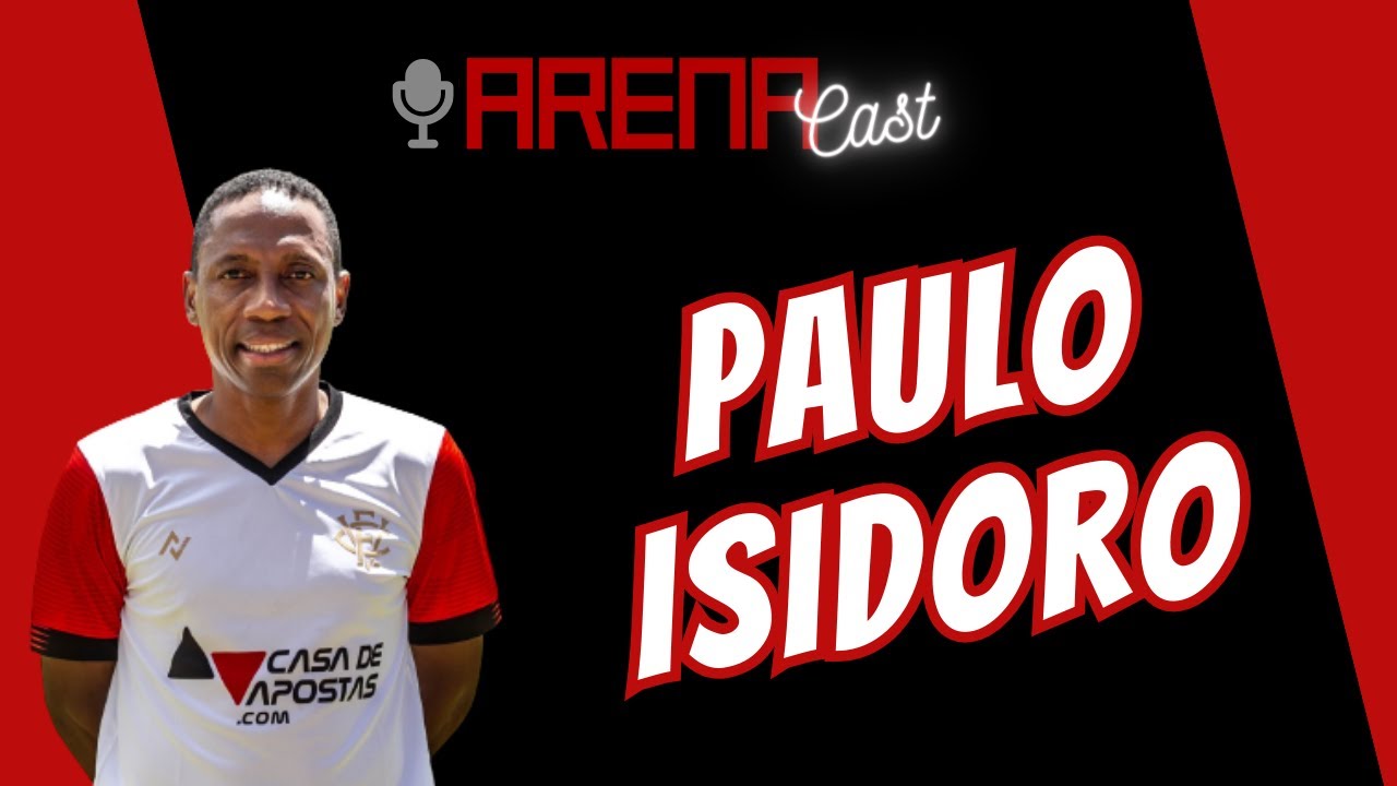 ARENA CAST #17 - Paulo Isidoro - YouTube