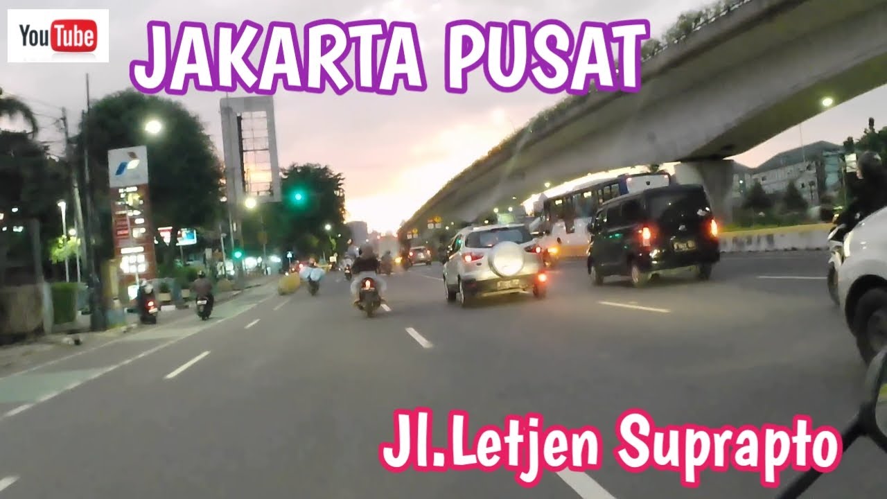 KAWASAN JAKARTA PUSAT JL. LETJEN SUPRAPTO || JAKARTA PUSAT - YouTube