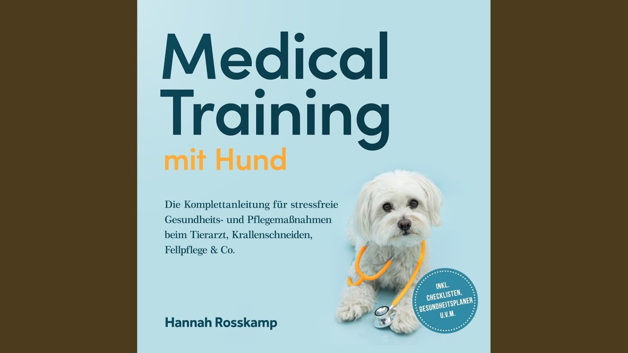 Kapitel 38 - Medical Training mit Hund: Die Komplettanleitung für ...