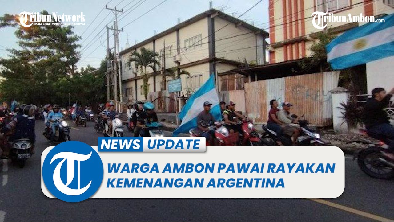 Warga Ambon Pawai Rayakan Kemenangan Argentina atas Meksico 2-0 - YouTube