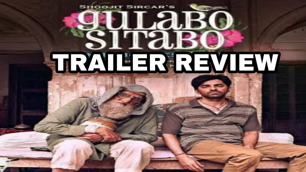 Gulabo Sitabo Official Trailer Review | Amitabh Bachchan | Ayushmann ...