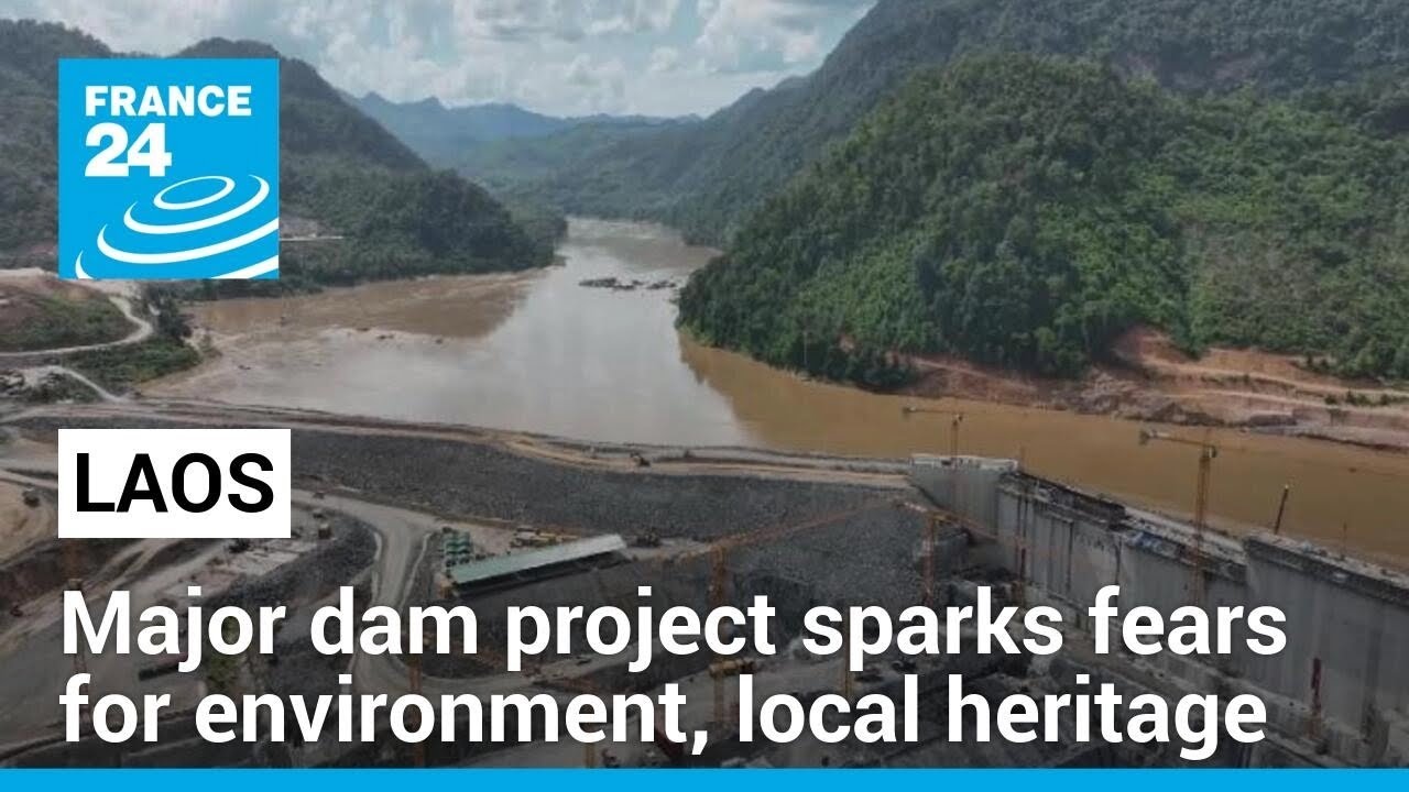 Major Laos dam project sparks fears for environment and local heritage ...