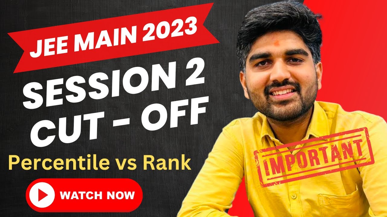 JEE Main 2nd Attempt Cut-Off 🔥| Percentile Vs Rank🤯 | JEE Main 2023 ...