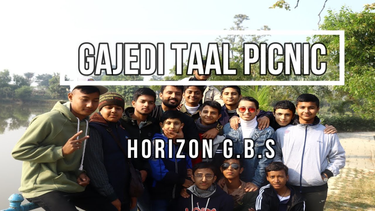 Senior Students Picnic | Horizon GBS School || Memories at Gajedi taal ...