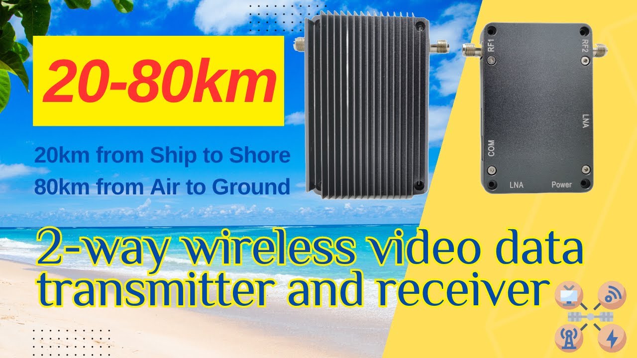 20km sea two-way video data transmitter and receiver for shore-to-boat ...