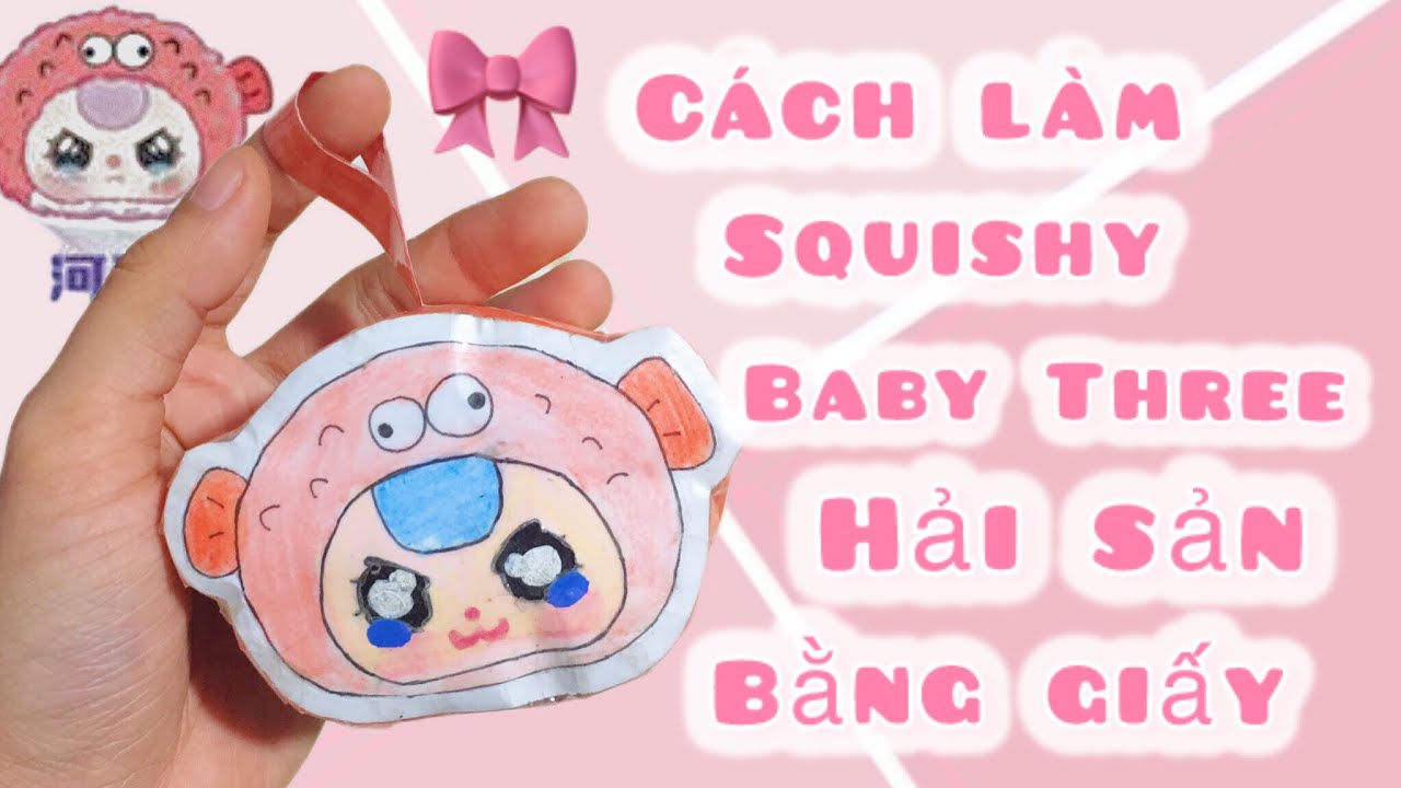 Cách làm squishy baby three hải sản bằng giấy / cách làm squishy / baby ...