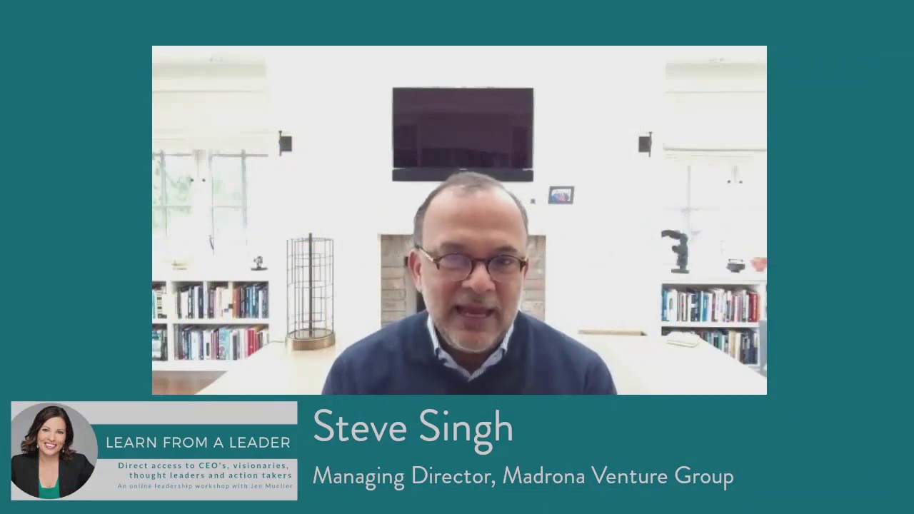Learn from a Leader: Steve Singh, Managing Director Madrona Venture ...