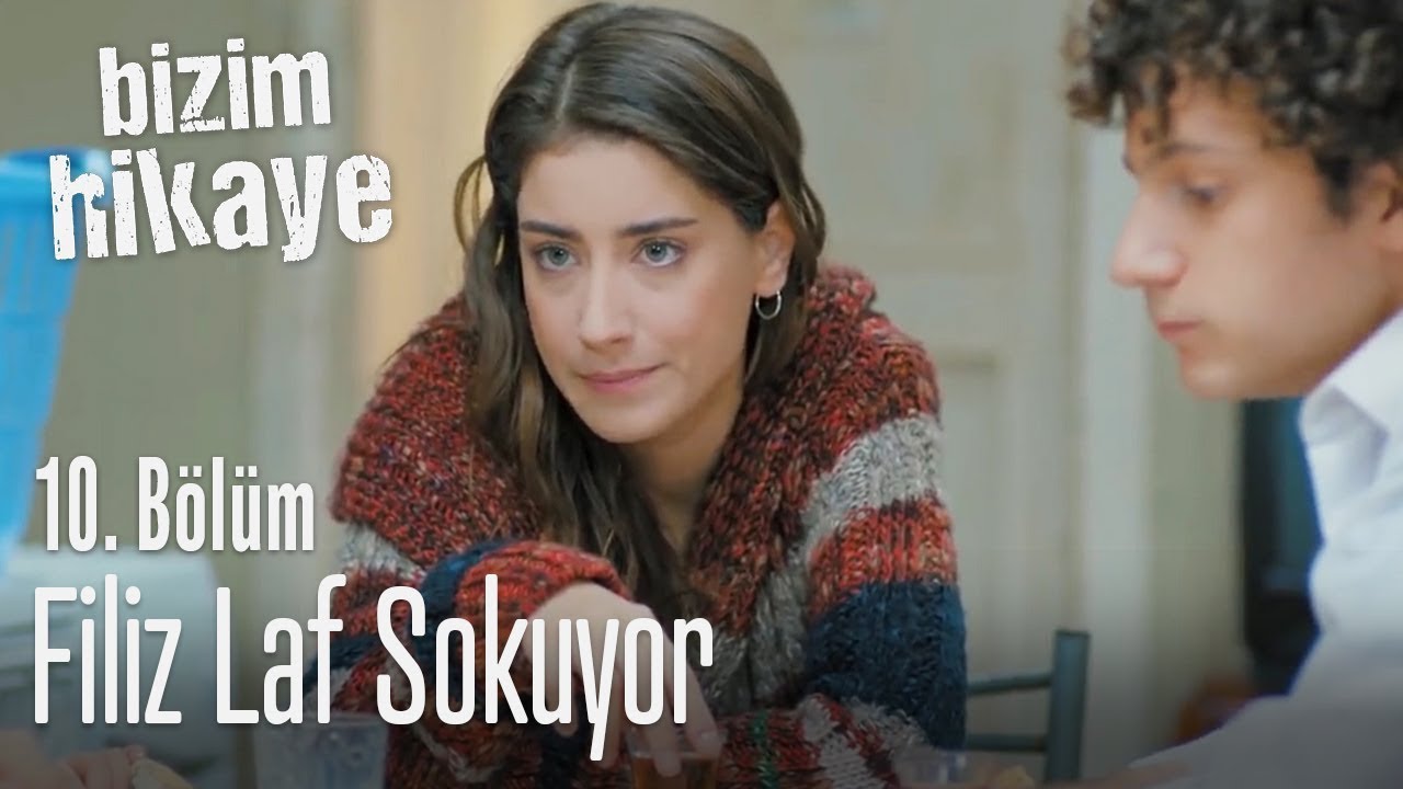 Filiz laf sokuyor - Bizim Hikaye 10. Bölüm - YouTube