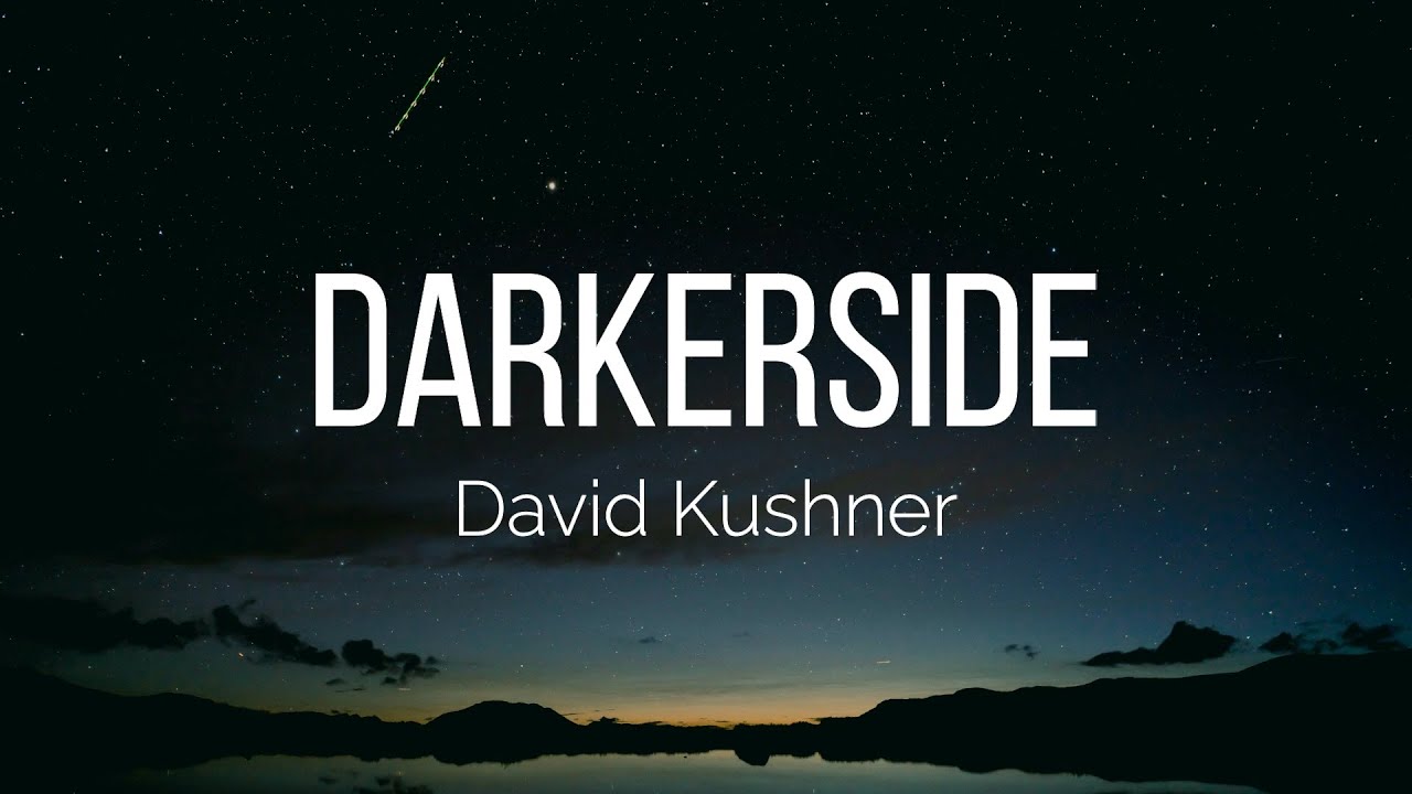 David Kushner - Darkerside (Lyrics) - YouTube