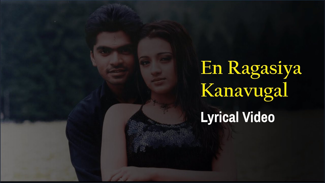 En Ragasiya Kanavukal - Lyrical Video | Alai | Silambarasan| Trisha ...