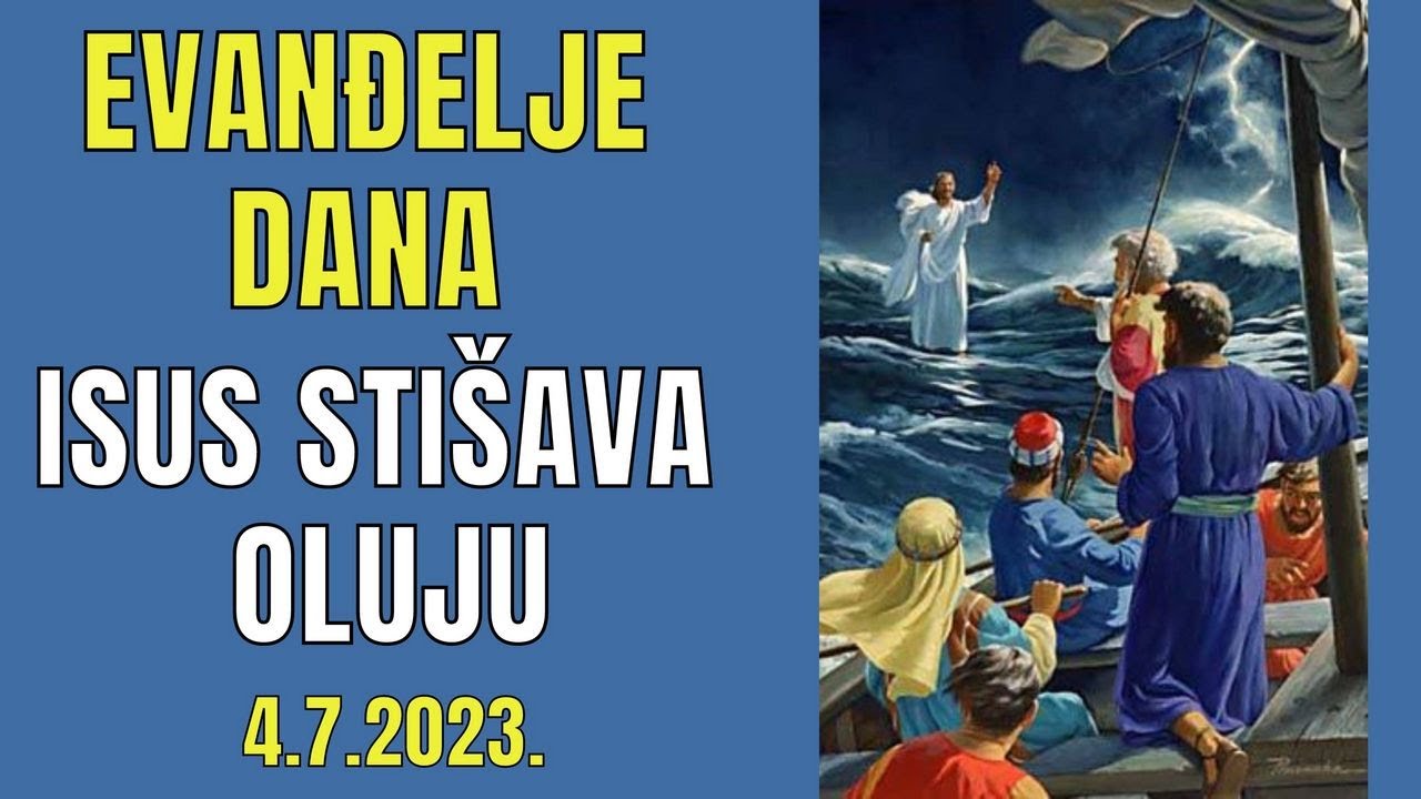 EVANĐELJE DANA -ISUS KRIST STIŠAVA OLUJU - YouTube