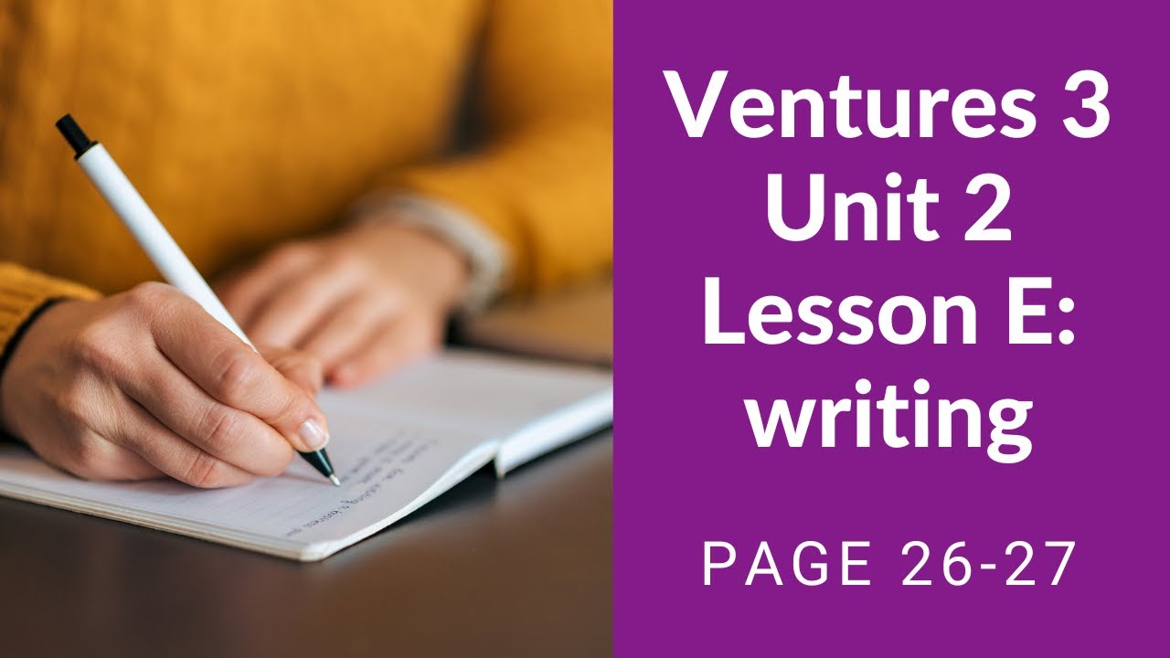 Ventures 3 Unit 2 Lesson E - YouTube