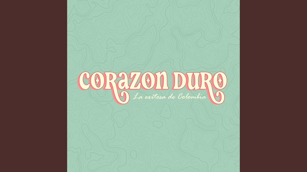 Corazon Duro - YouTube