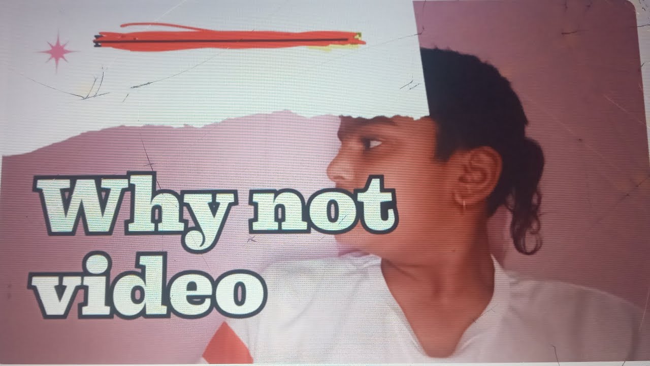 WHY NOT VIDEO - YouTube