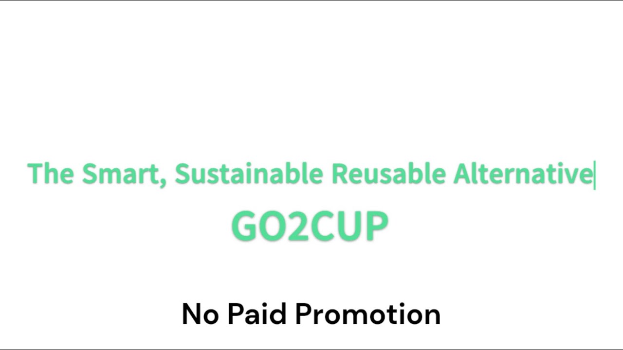 GO2CUP : The Smart, Sustainable Reusable Alternative - YouTube