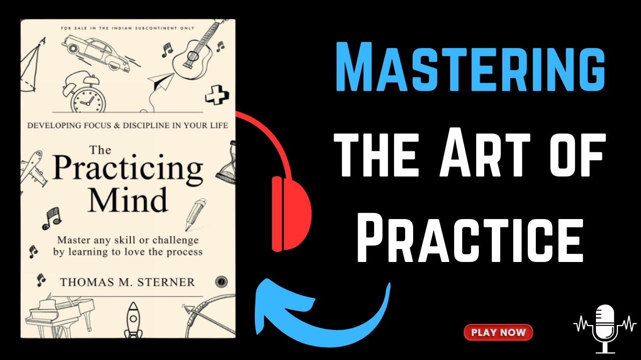 The Practicing MIND by Thomas M. Sterner | Audiobook Summary in English ...
