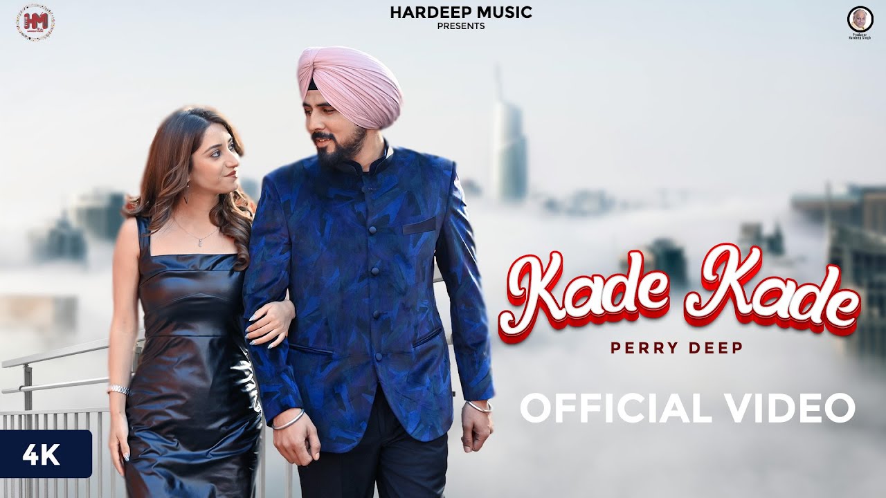 KADE KADE Perry Deep | Hardeep Music | latest punjabi song 2025 - YouTube