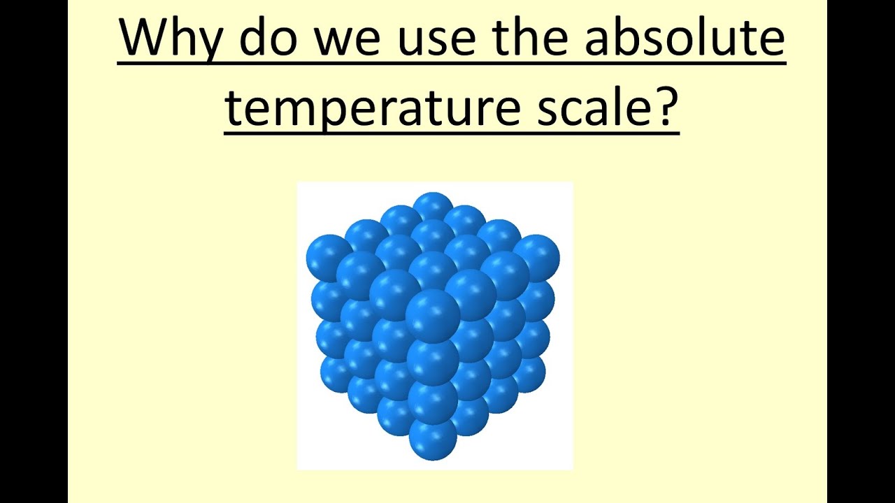 8.02 Why do we use the absolute temperature scale - YouTube