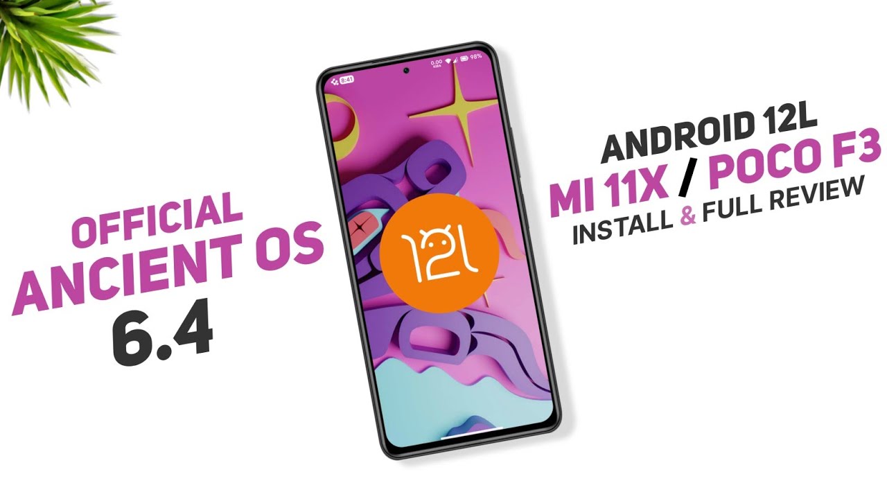 Ancient OS 6.4 Official Rom For Mi 11X, Poco F3 | Android 12L | Install ...