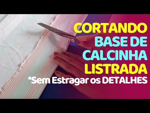 COMO CORTAR A BASE DE UMA CALCINHA LISTRADA? (SEM ESTRAGAR OS DETALHES) | Dicas de Costura