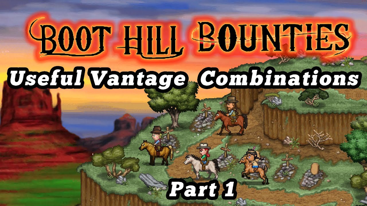 Boot Hill Bounties - Useful Vantage Combinations - Part 1 - YouTube