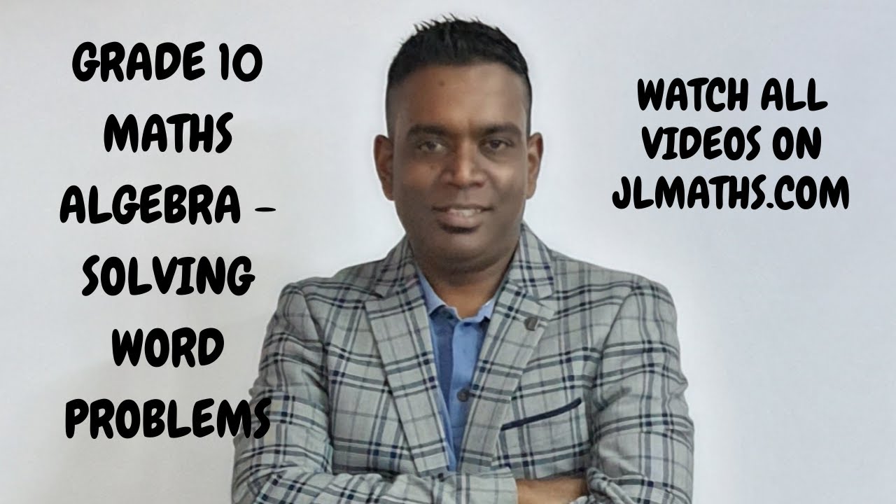 GRADE 10 MATHS ALGEBRA - SOLVING WORD PROBLEMS - YouTube