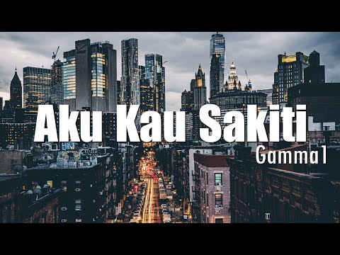 Aku Kau Sakiti - Gamma1 ( Lyrik )
