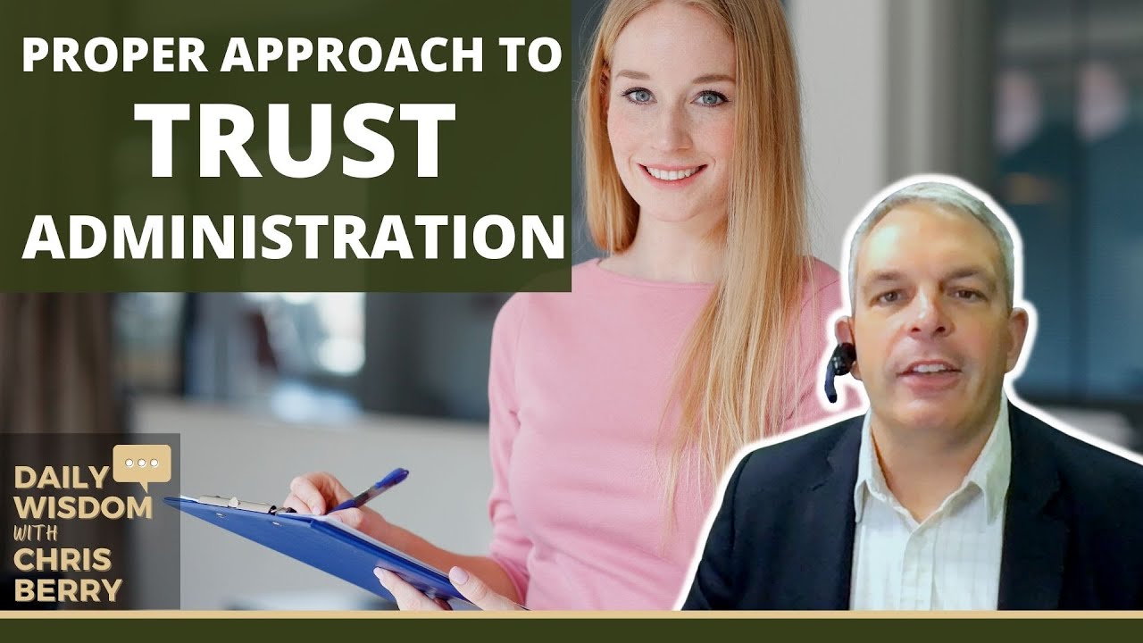 How To Properly Approach Trust Administration? - YouTube