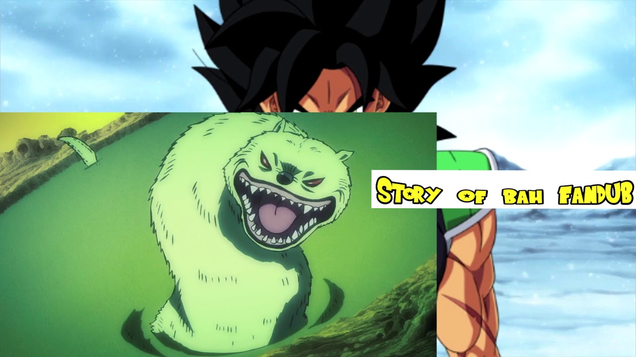 DBS Broly Story of Bah Fandub - YouTube