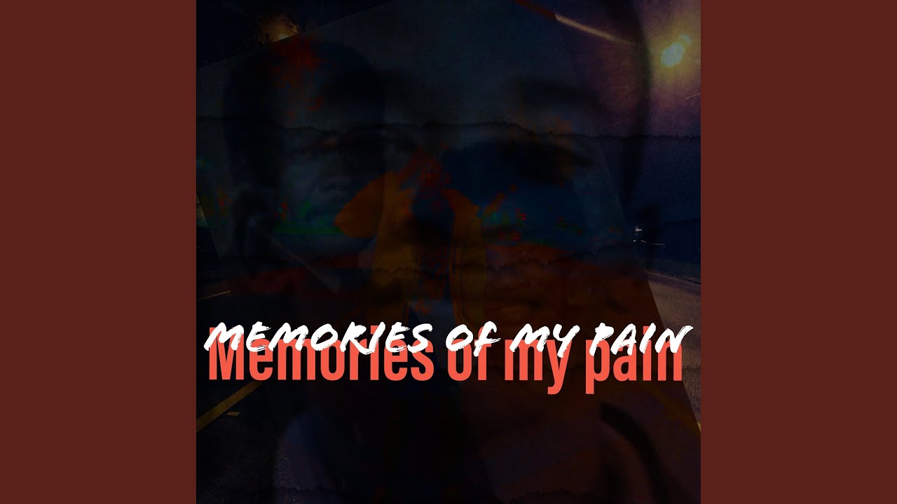Memories of My Pain - YouTube