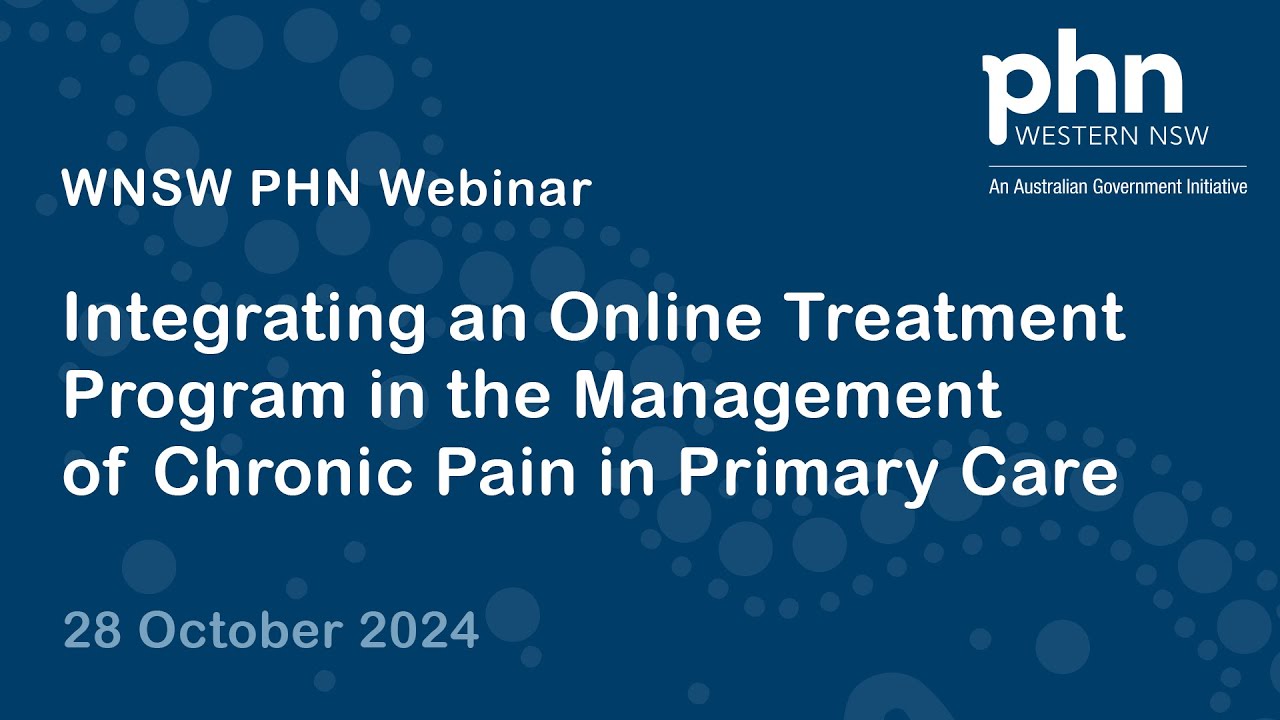 WNSW PHN: Integrating an Online Treatment Program in the Management of Chronic Pain in Primary ...