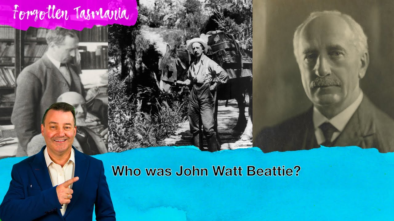 Discovering John Watt Beattie: Tasmania's Forgotten Legend - YouTube