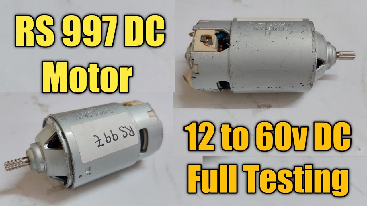 RS 997 DC Motor 12-60v Power,Current, RPM Full Ultimate Testing Unbox ...
