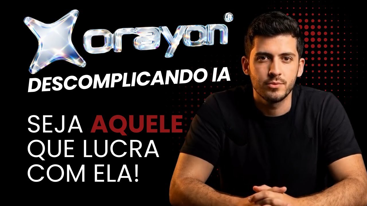 Orayon AI: Como Criar Negócios Digitais com Inteligência Artificial ...