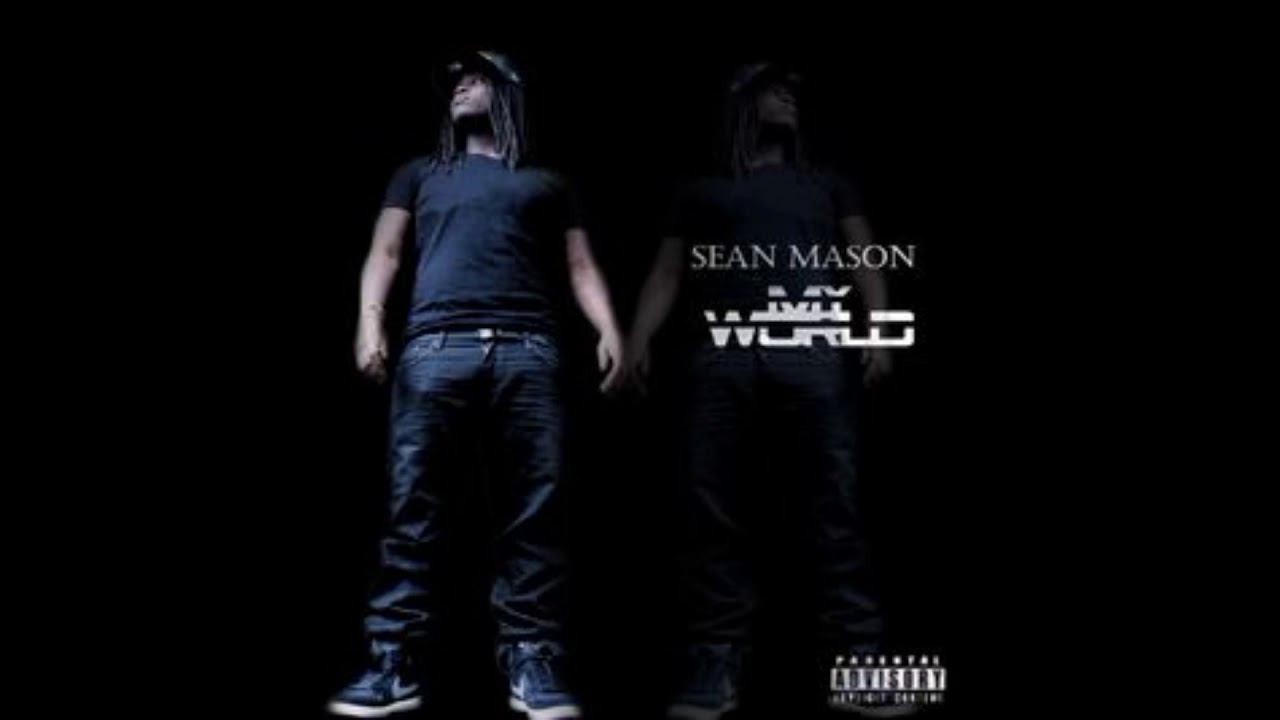 Sean Cos Mason aka Sean Mason "My World" Radio Friendly - YouTube