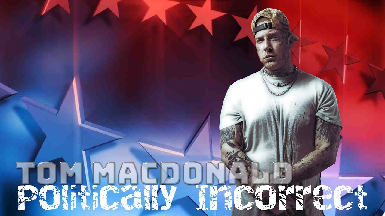 Tom Macdonald - Politically Incorrect🅰🆆🆅 🅱🅴🅰🆃🆂/🆁🅴🅼🅸🆇🅴🆂 - YouTube