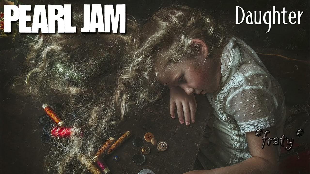 Pearl Jam - Daughter - YouTube