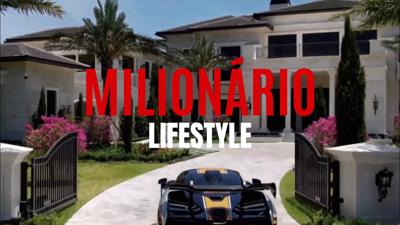LIFESTYLE MILIONÁRIO, UMA VIDA LUXUOSA E CONFORTÁVEL [Estilo de Vida ...