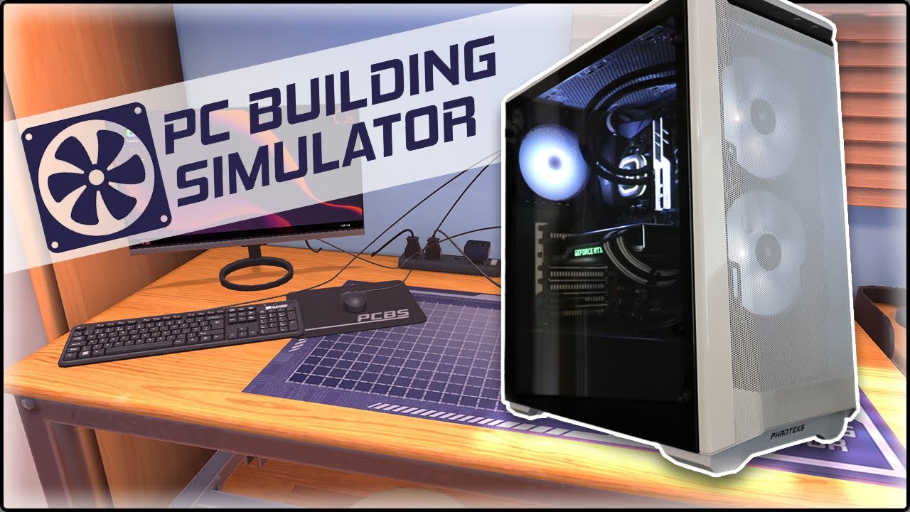 Building my IRL PC in PC Building Simulator - YouTube