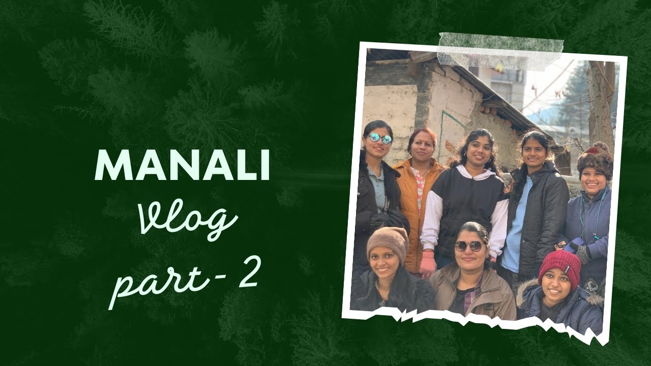 Exploring Manali 🥳🥳 | Malayalam | College trip | Part 2 - YouTube
