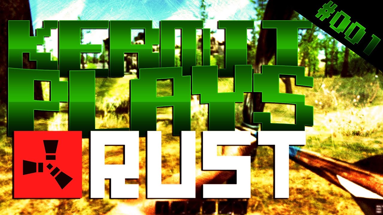 Kermit Plays Rust - Episode 1: It Begins! - YouTube