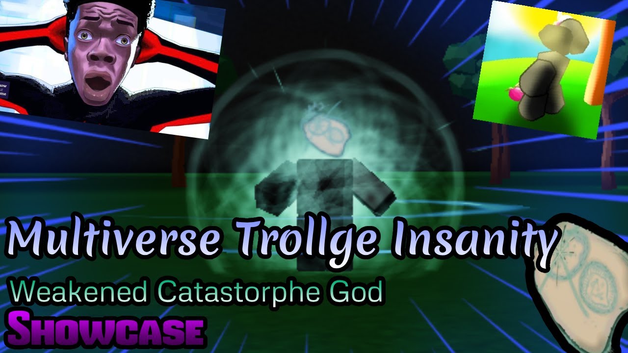 Roblox Multiverse Trollge Insanity Weakend (Catastorphe God Showcase ...